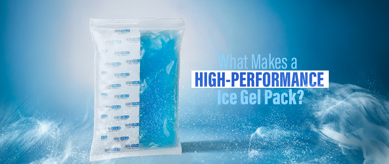 What Makes a High-Performance Ice Gel Pack? – Ice Cold Gel Packs